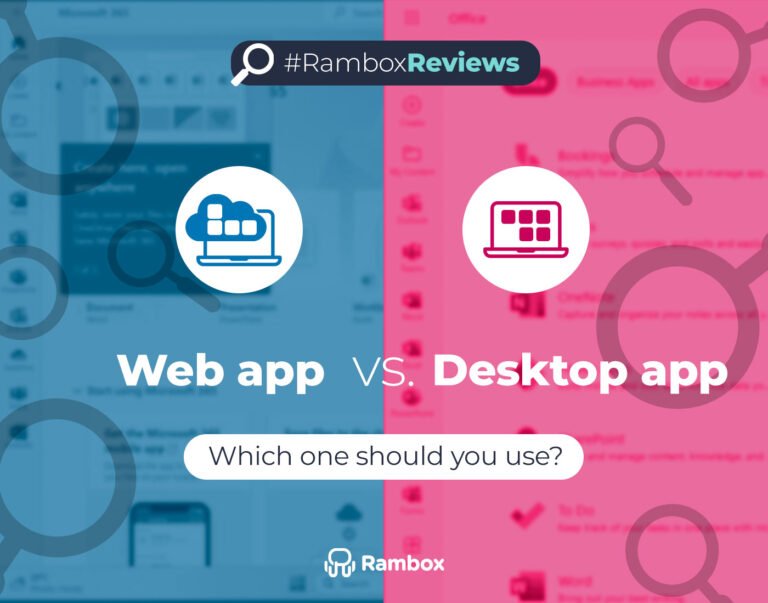 Web App vs Desktop App: Which One Should You Use? - Rambox Web App vs Desktop App: Which One Should You Use? - Rambox